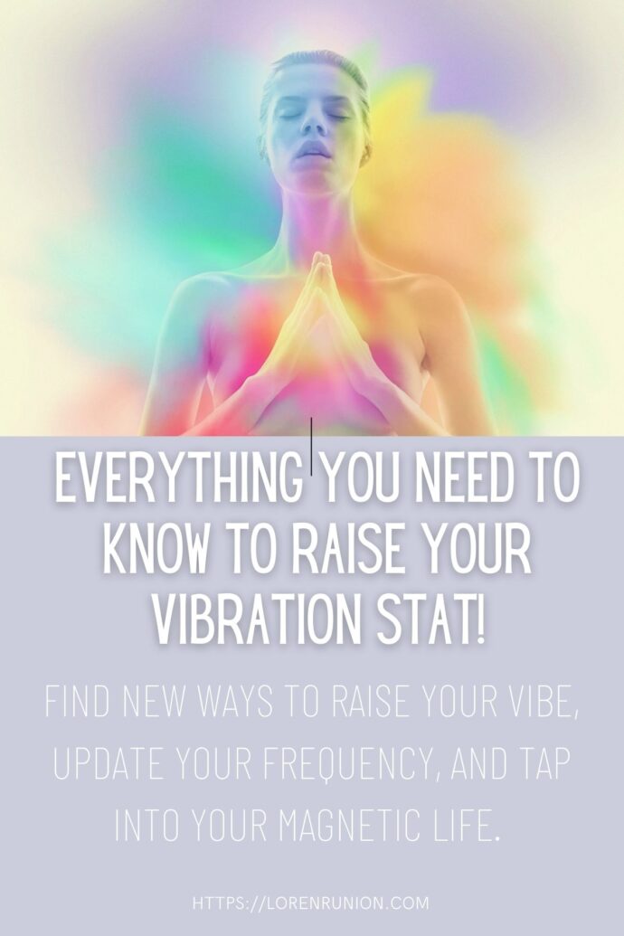 21 Ways to Raise Your Vibration Fast - Loren Runion